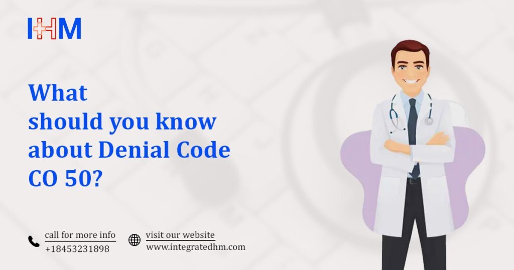 Denial Code CO 50 Medical Necessity Denial IHM Denial Code CO 50 Medical Necessity Denial IHM